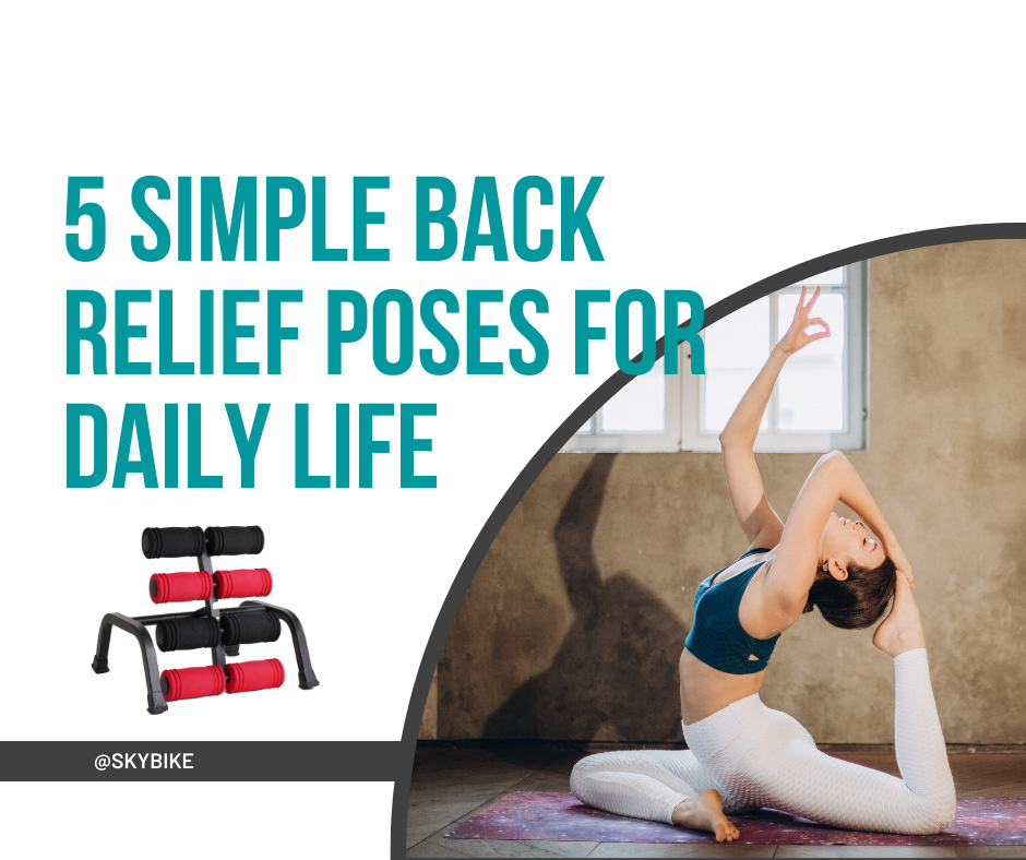 5 Simple Back Relief Poses for Daily Life – Skybike